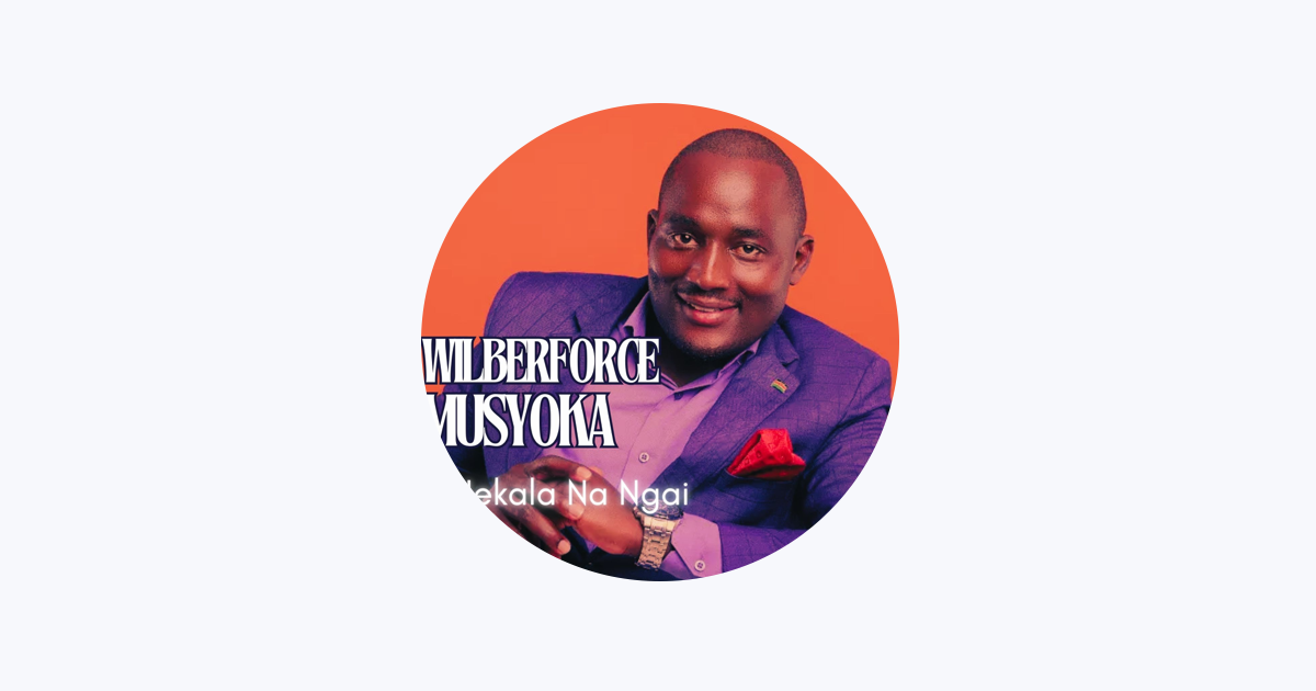 ‎Wilberforce Musyoka - Apple Music