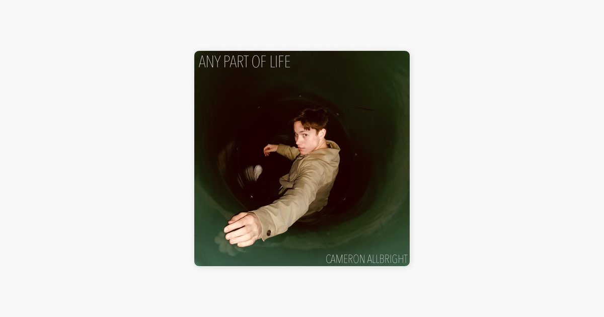 ‎Any Part of Life - Album by Cameron Allbright - Apple Music