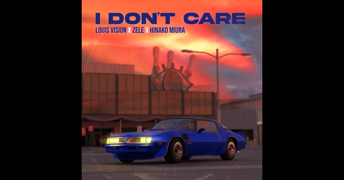 I Don't Care - Single》- Louis Vision, ZELE & Hinako Miura的专辑 - Apple Music