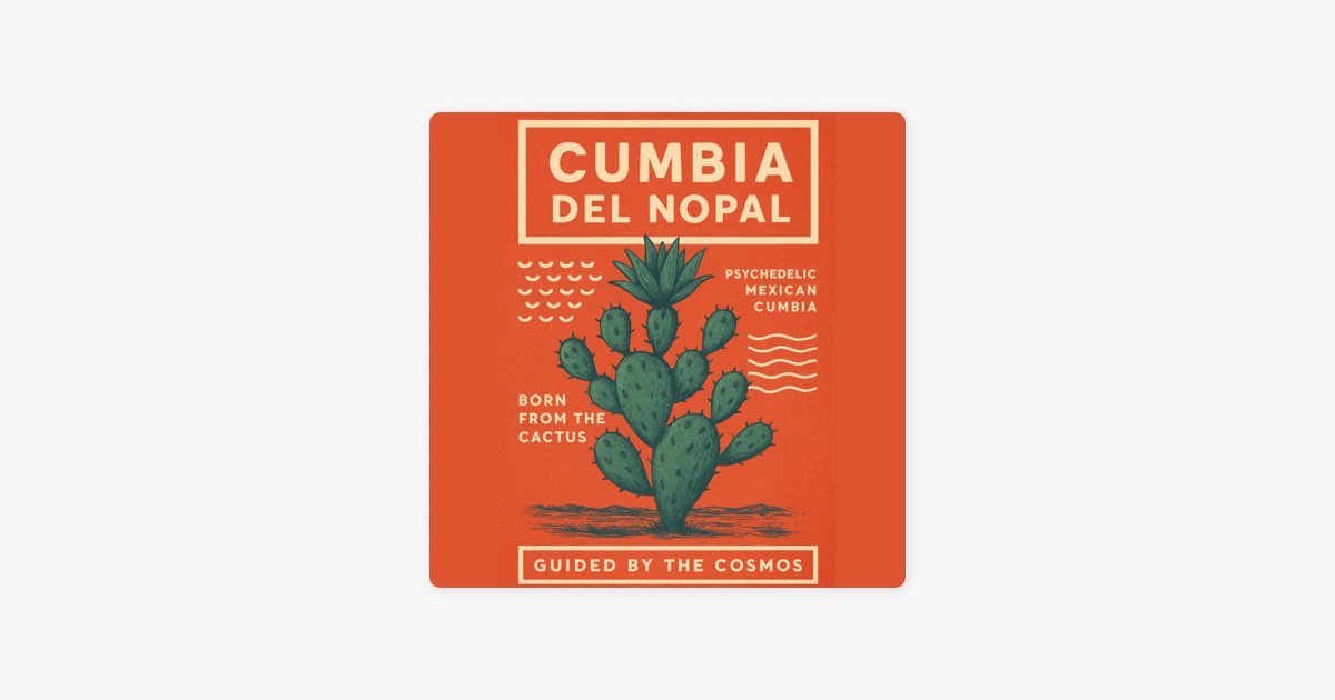Cumbia del Nopal – Mexican Desert Psychedelia” álbum de NØBØĐ¥ en Apple ...