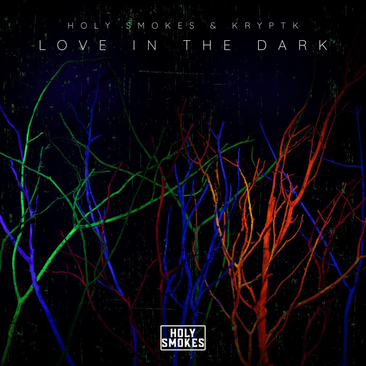 ‎Love In The Dark - Single - Album by Holy Smokes & KRYPTK - Apple Music