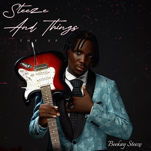 Steeze and Things - EP by Beekay Steeze