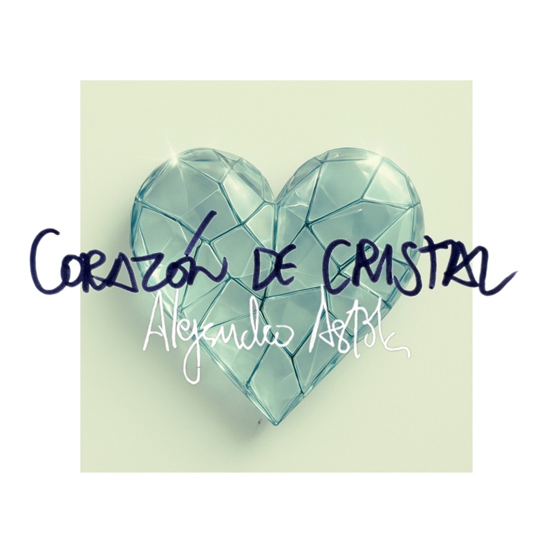 Corazón de Cristal - Alejandro Astola: Song Lyrics, Music Videos & Concerts