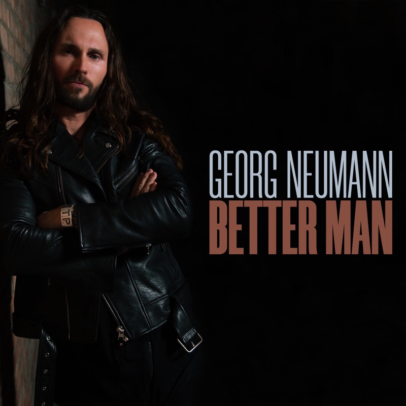 Better Man - Georg Neumann: Song Lyrics, Music Videos & Concerts
