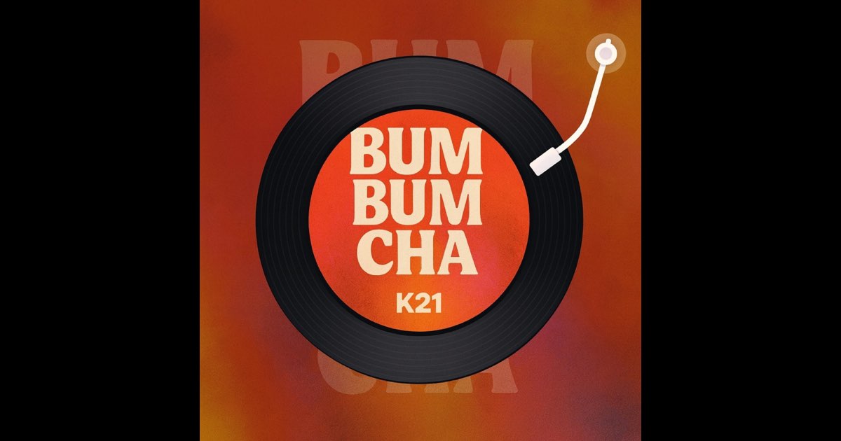 ‎Bum bum cha - Single – Album von K21 – Apple Music