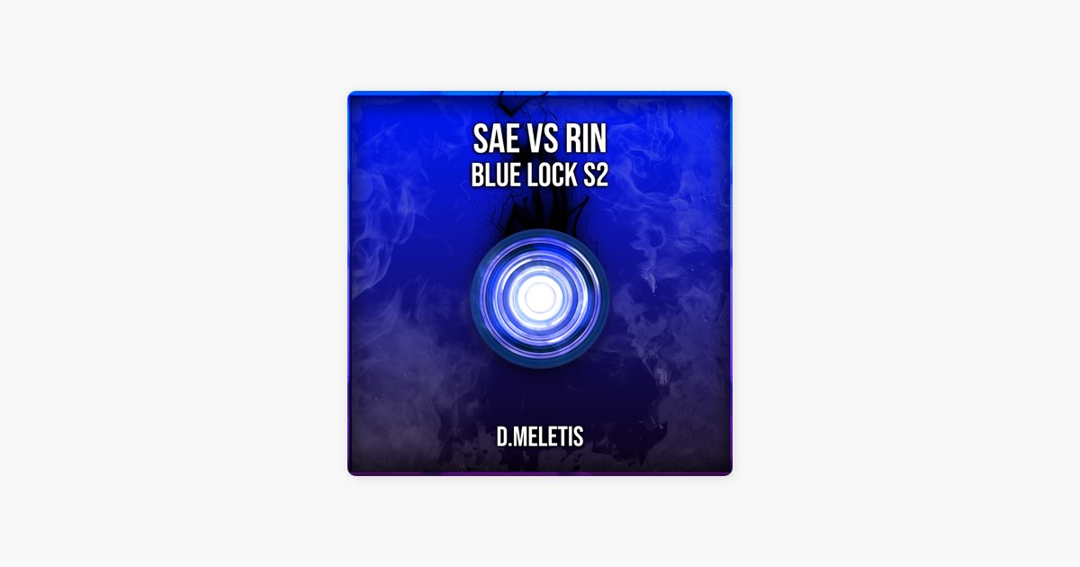 ‎Sae VS Rin (From 'Blue Lock S2') - Morceau par D.Meletis - Apple Music