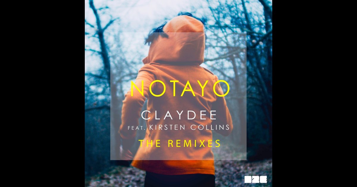 ‎Notayo (Be Mine Remixes) [feat. Kirsten Collins] - Single - Album by Claydee - Apple Music