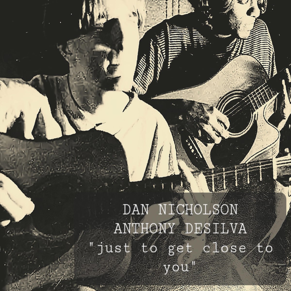 ‎Just To Get Close To You (2025 Remaster) - Single - Album by Dan Nicholson & Anthony DeSilva ...