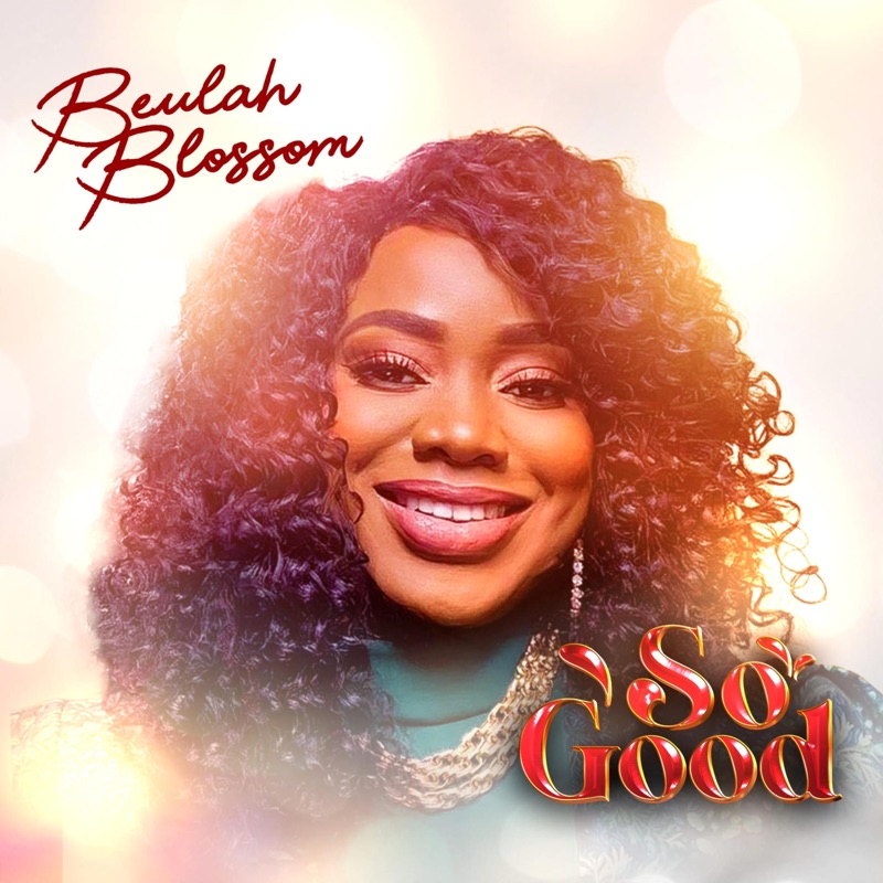 So Good - Beulah Blossom: Song Lyrics, Music Videos & Concerts