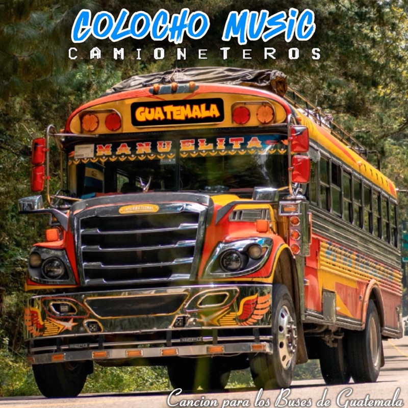 Buses de Guatemala, camioneteros - Colocho Music: Song Lyrics, Music ...