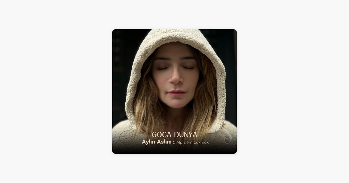 ‎Goca Dünya - Single - Album by Aylin Aslım & Alp Erkin Çakmak - Apple ...