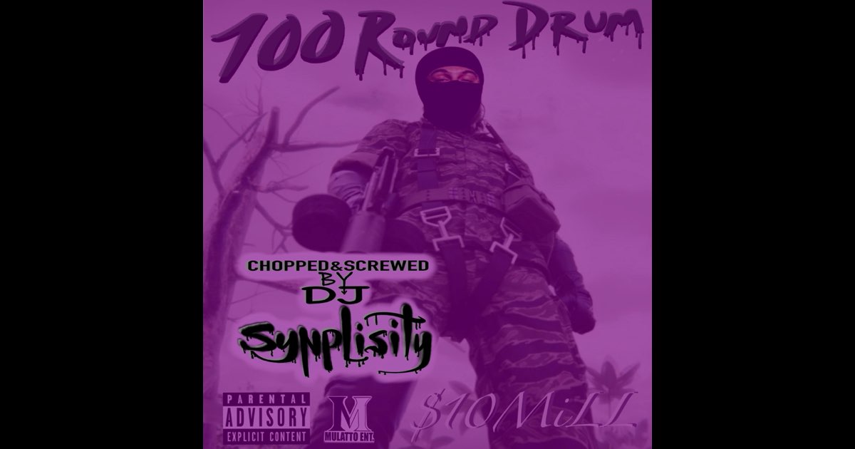 ‎100 Round Drum (feat. 10 Mill & Hella Secrets) [Slowed & Chopped ...