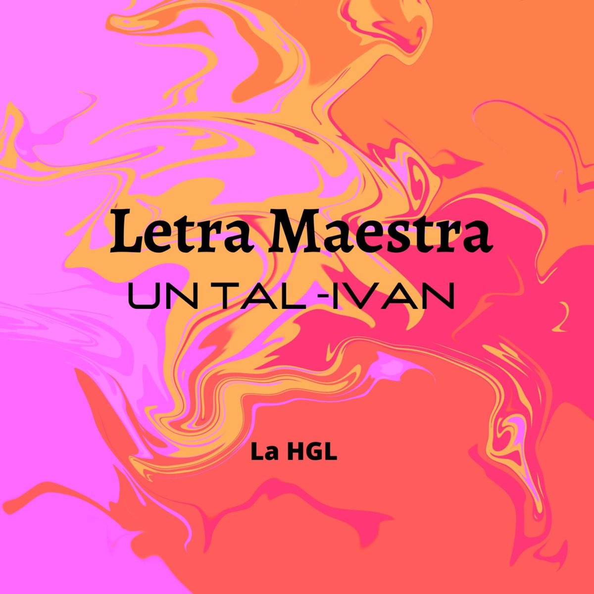 ‎Letra Maestra - Single - Album by UN TAL IVAN HGL - Apple Music