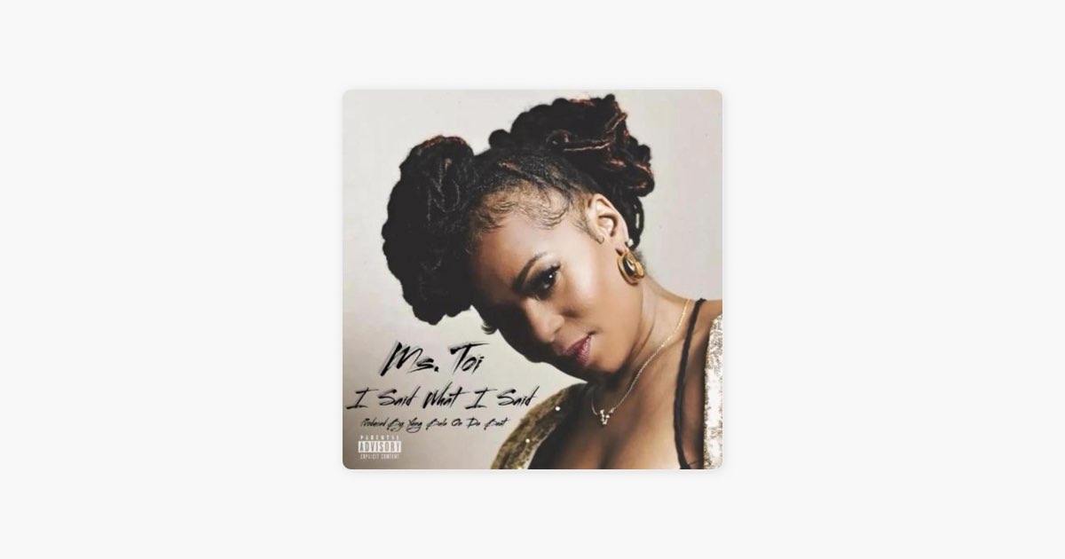 ‎I Said What I Said - Album by Ms. Toi - Apple Music