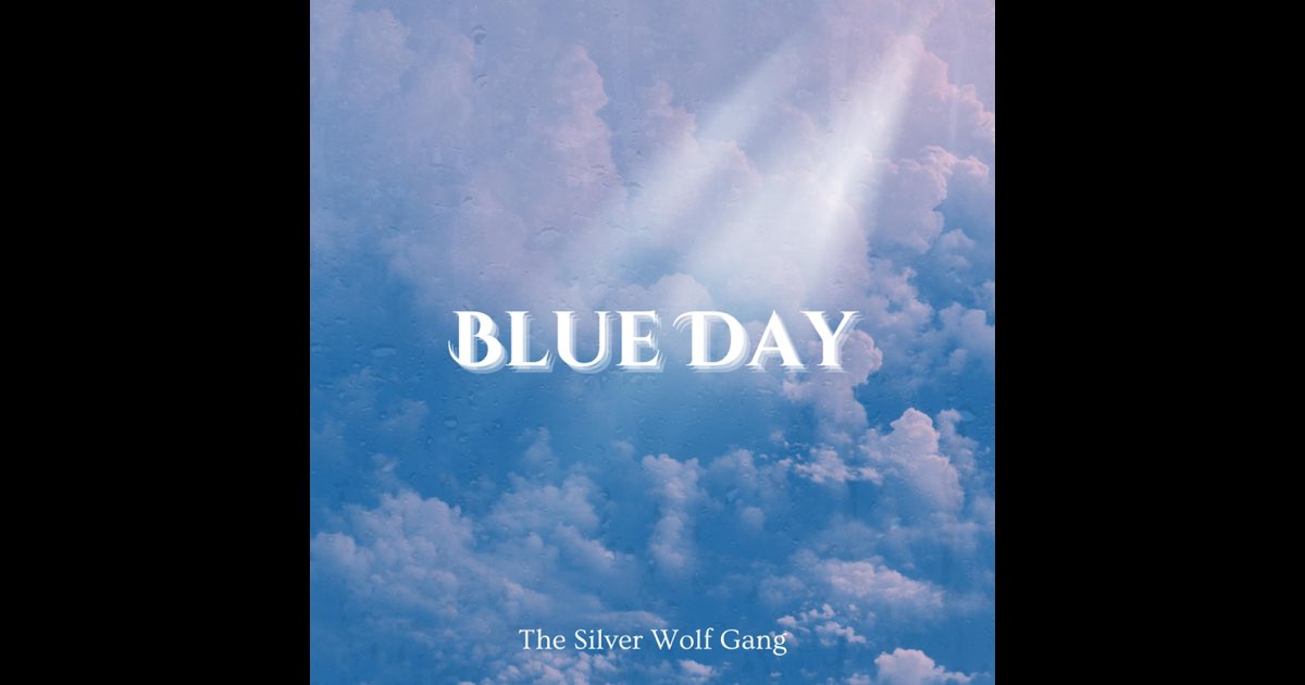‎Blue Day - Single – Album par The Silver Wolf Gang – Apple Music