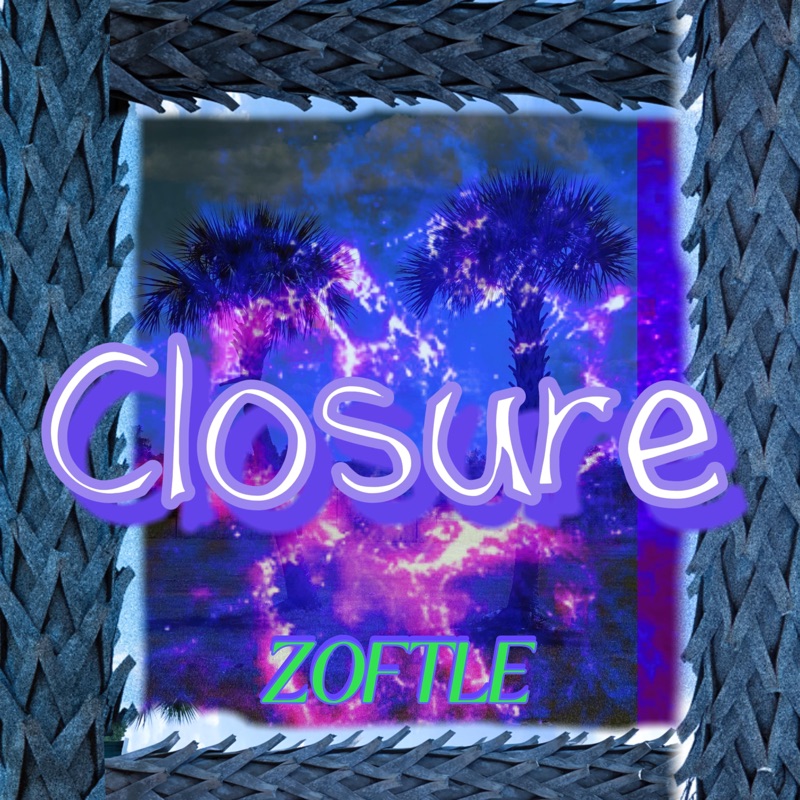 Closure - Zoftle: Song Lyrics, Music Videos & Concerts