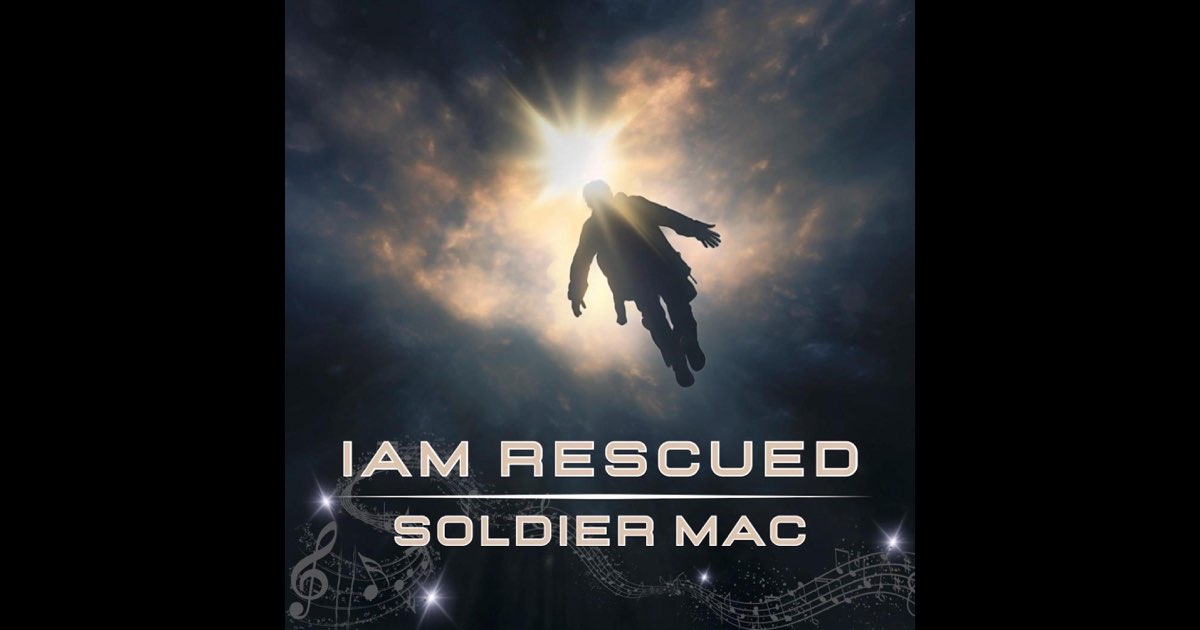 ‎I AM Rescued - Album by Soldier Mac - Apple Music