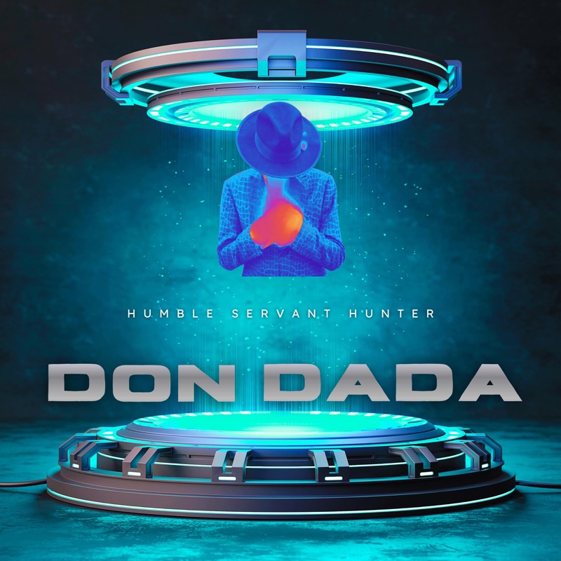 DON DADA - Humble Servant Hunter: Song Lyrics, Music Videos & Concerts