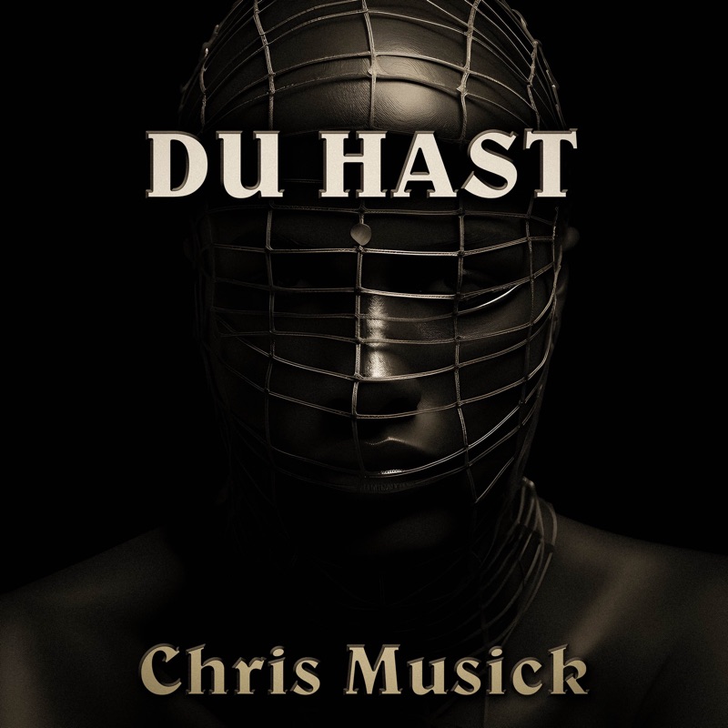 Du Hast (English Alt - Metal Cover) - Chris Musick: Song Lyrics, Music ...
