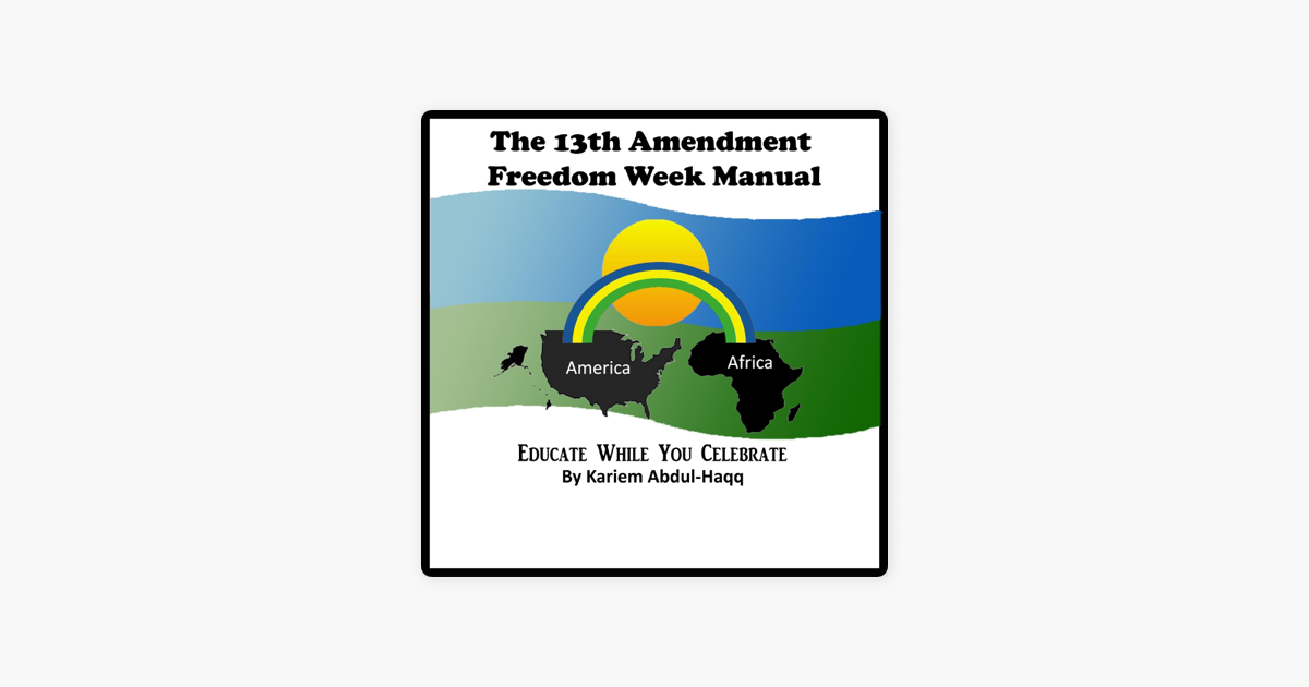 ‎Kariem Haqqの「The 13th Amendment Freedom Week Manual (Unabridged)」を ...
