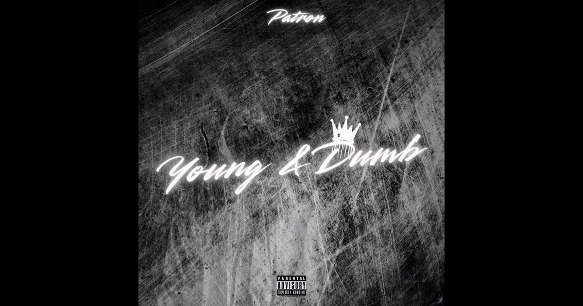 ‎Young & Dumb - Single - Album by Pablo*patron - Apple Music