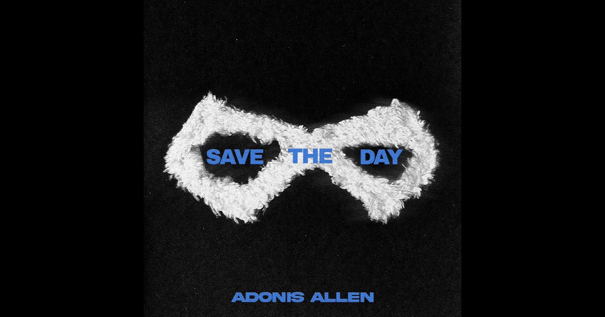 ‎Save the Day - Single - Album by Adonis Allen - Apple Music