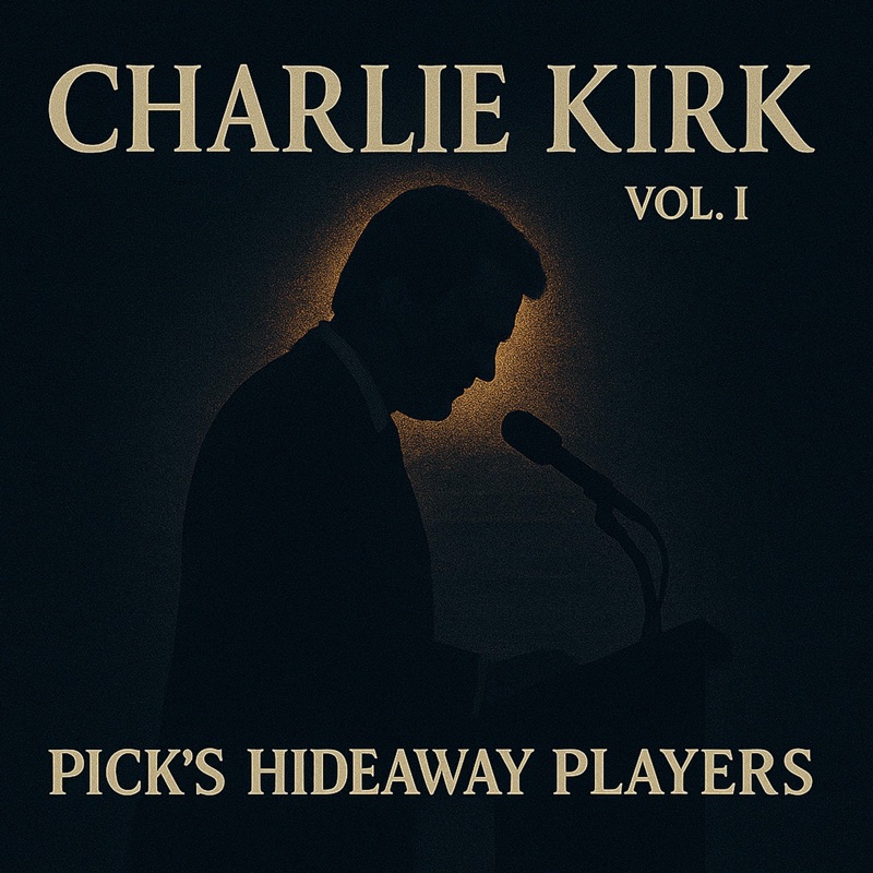 Charlie Kirk - Pick's Hideaway Players: Song Lyrics, Music Videos ...