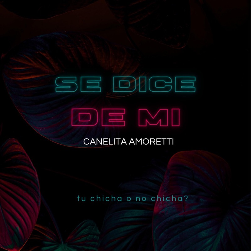Se Dice De Mi - Canelita Amoretti: Song Lyrics, Music Videos & Concerts