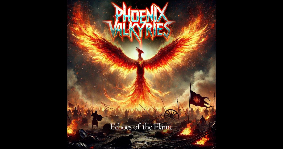 ‎Echoes of the Flame - Phoenix Valkyriesのアルバム - Apple Music