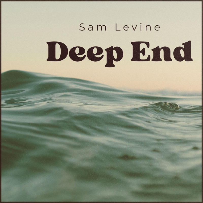 Deep End - Sam Levine: Song Lyrics, Music Videos & Concerts