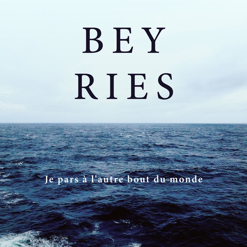 Je pars à l'autre bout du monde - Beyries : paroles de chansons ...