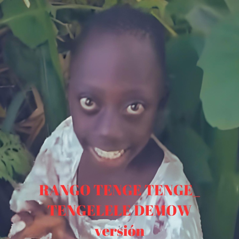 RANGO TENGE TENGE_TENGELELE DEMOW versión - Ramnloop: Song Lyrics ...
