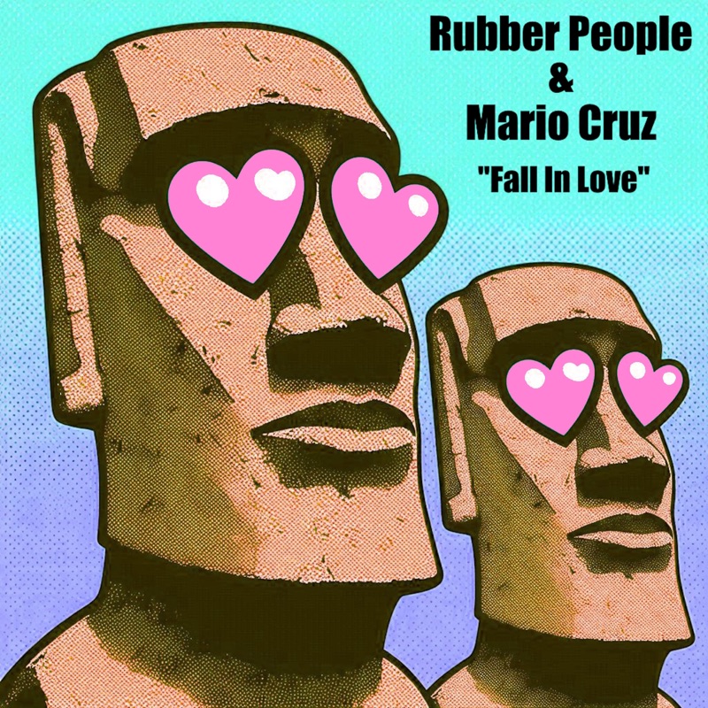 Fall in Love - Rubber People & Mario Cruz: Song Lyrics, Music Videos ...