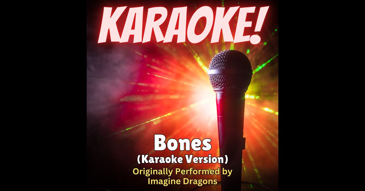 ‎Bones (Karaoke Version Originally Performed by Imagine Dragons ...