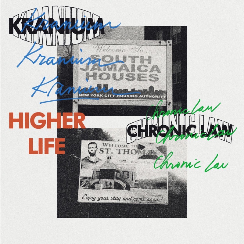 Higher Life - Kranium & Chronic Law: Song Lyrics, Music Videos & Concerts