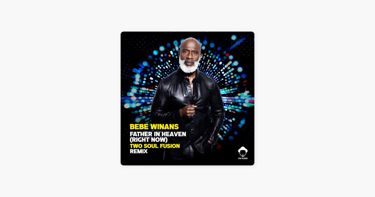 ‎Father in Heaven (Right Now) [Two Soul Fusion Remix] - Song by BeBe ...