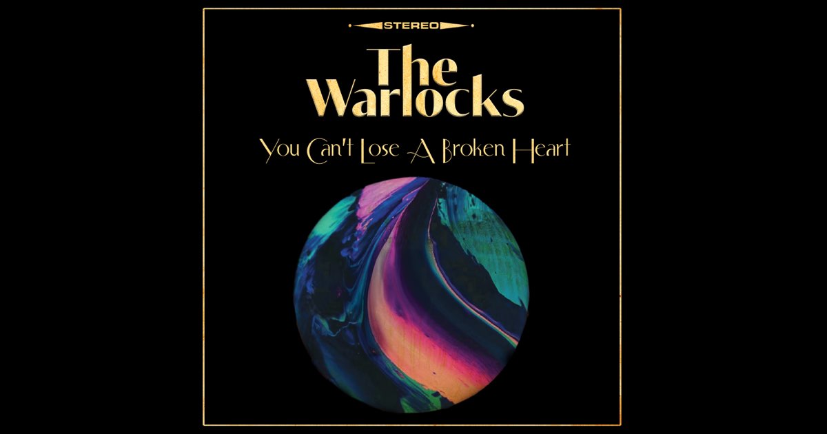 ‎You Can't Lose A Broken Heart - Single - Album by The Warlocks - Apple Music