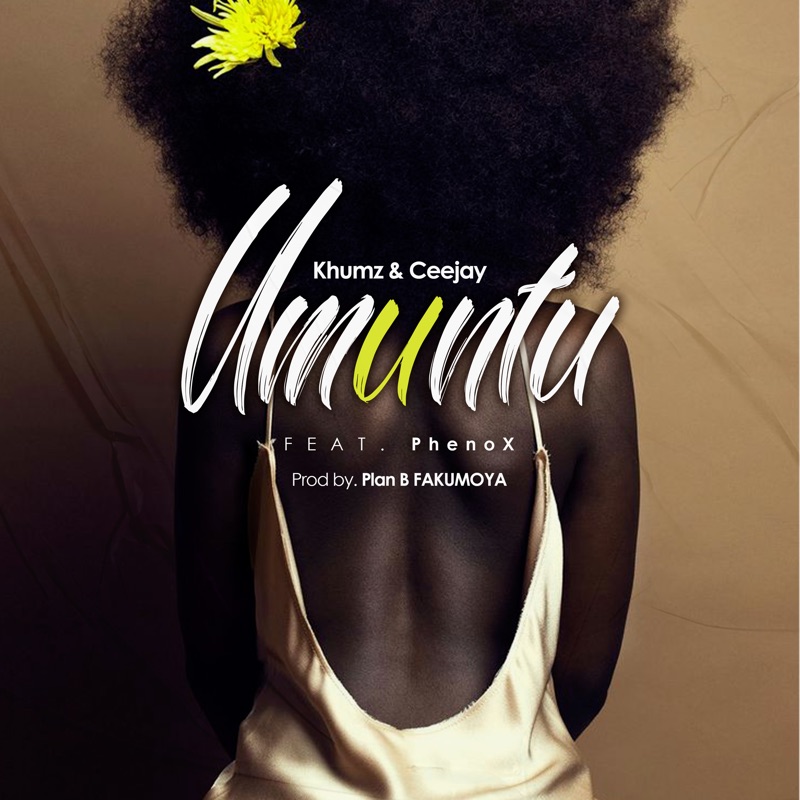 Umuntu (feat. Phenox) - Khumz & Ceejay: Song Lyrics, Music Videos ...