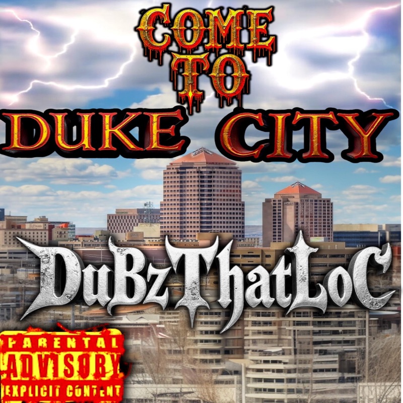 COME 2 DUKE CITY - DuBThatLoC: Song Lyrics, Music Videos & Concerts