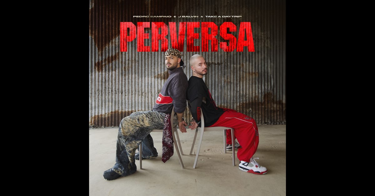 ‎PERVERSA - Single – álbum de PEDRO SAMPAIO, J Balvin & Take A Daytrip ...