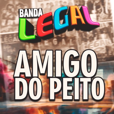 Amigo do Peito (Versão 2025) - Single - album by Banda Legal