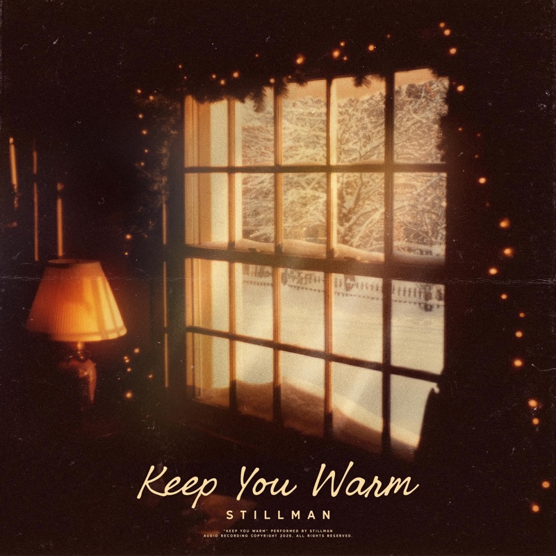 Keep You Warm - Stillman: Song Lyrics, Music Videos & Concerts