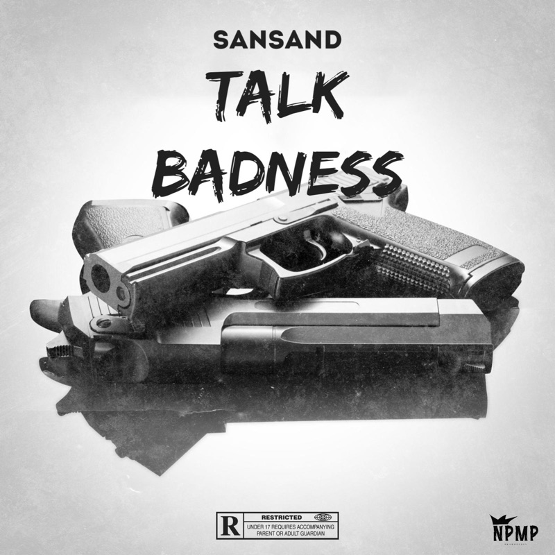 Talk Badness - Sansand: Song Lyrics, Music Videos & Concerts