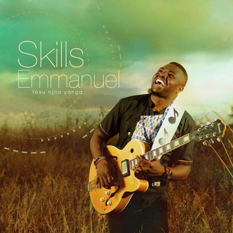 Yesu Njila Yanga - Skills Emmanuel: Song Lyrics, Music Videos & Concerts