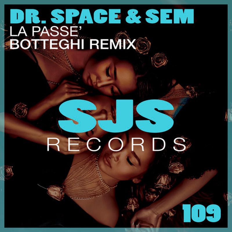 La Passé (Botteghi Remix) - Dr. Space & SEM: Song Lyrics, Music Videos ...