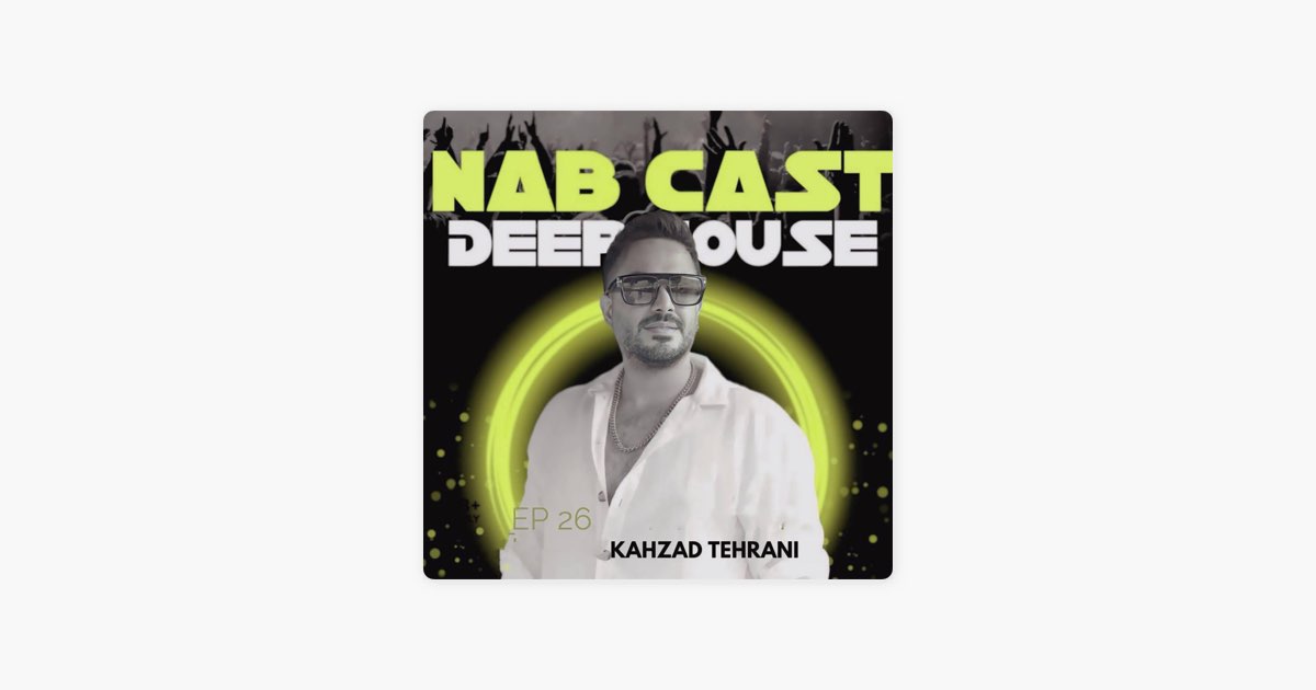 ‎Nab Cast EP 26 - EP - Album by Kahzad Tehrani - Apple Music