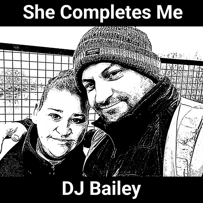 She Completes Me - DJ Bailey: Song Lyrics, Music Videos & Concerts