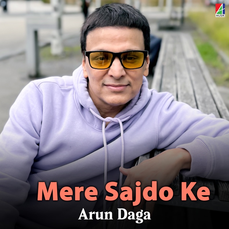 Mere Sajdo Ke - Arun Daga: Song Lyrics, Music Videos & Concerts