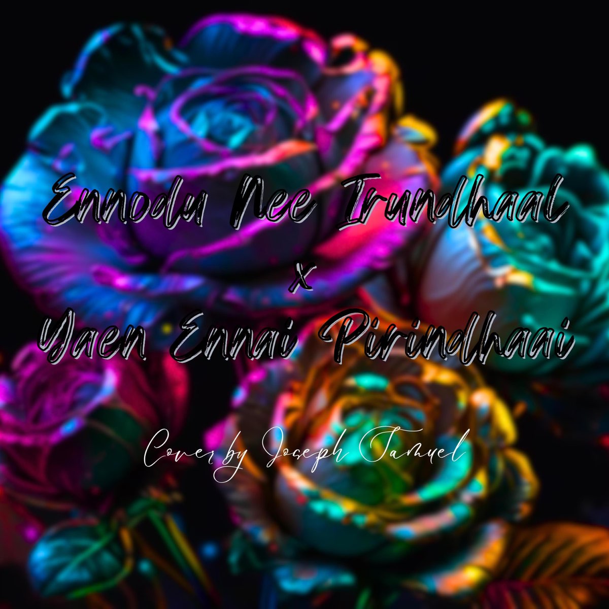 ‎Ennodu Nee Irundhal x Yen Ennai Pirindhaai - Single - Album by Joseph Samuel Creations - Apple ...