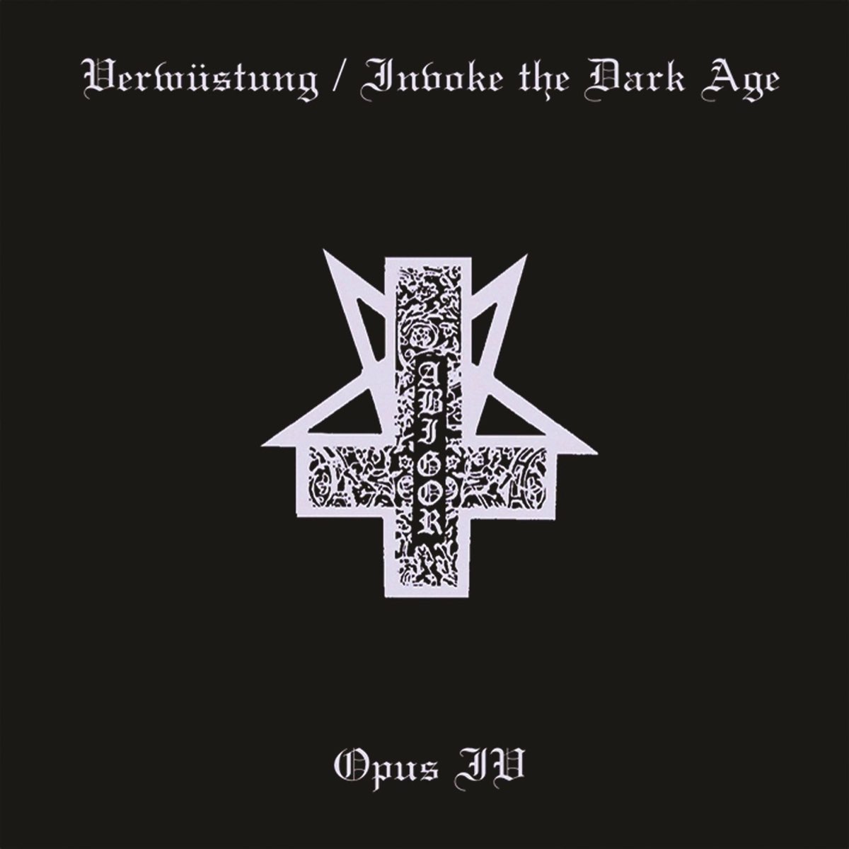 ‎Verwustung/Invoke the Dark Age & Opus IV - Album by Abigor - Apple Music